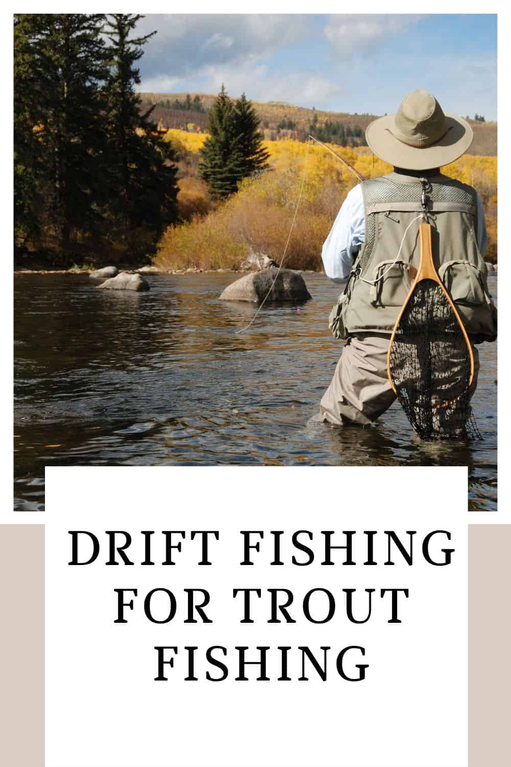 Drift Fishing for Trout Fishing - Southern Trout